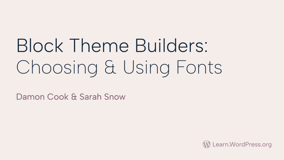 Block theme builders: choosing and using fonts – WordPress.tv